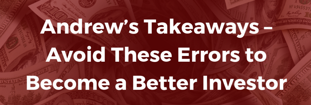 Andrew’s Takeaways – Avoid These Errors to Become a Better Investor ...