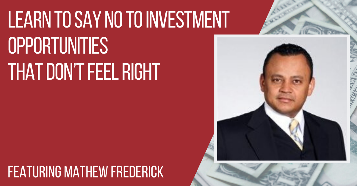 Ep181: Mathew Frederick – Learn to Say No to Investment Opportunities ...