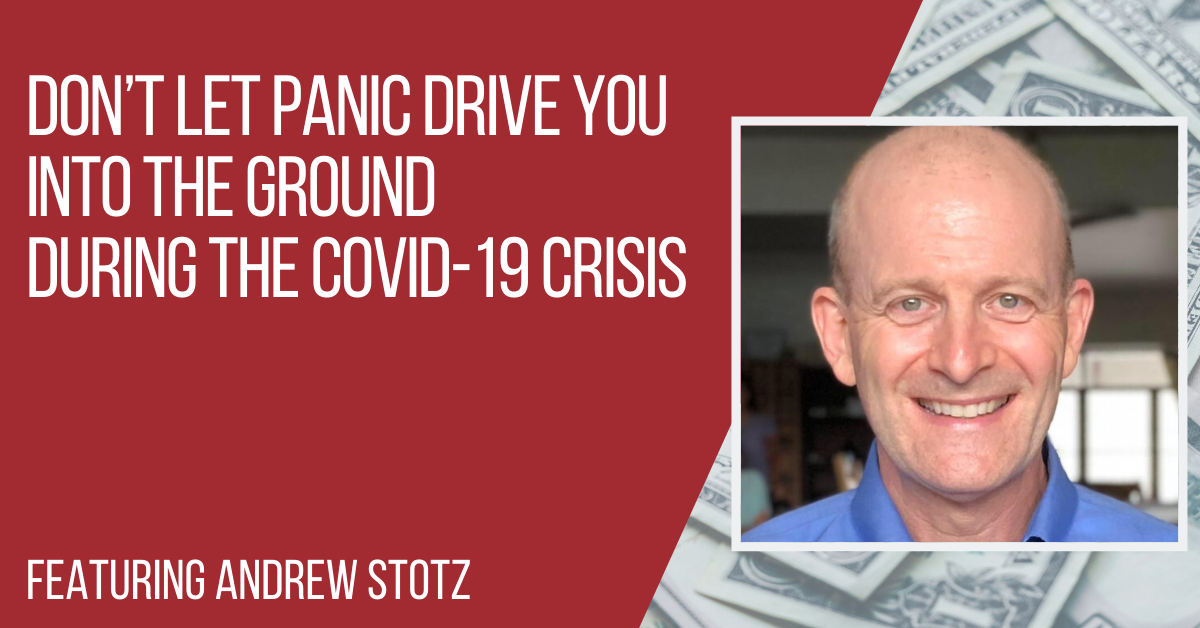 Ep205: Andrew Stotz – Don’t Let Panic Drive You Into the Ground During ...