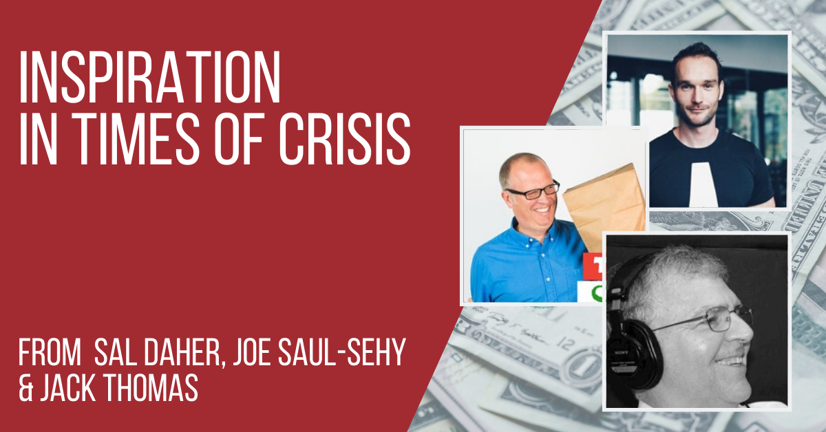 Ep220: Inspiration in Times of Crisis from Sal Daher, Joe Saul-Sehy ...