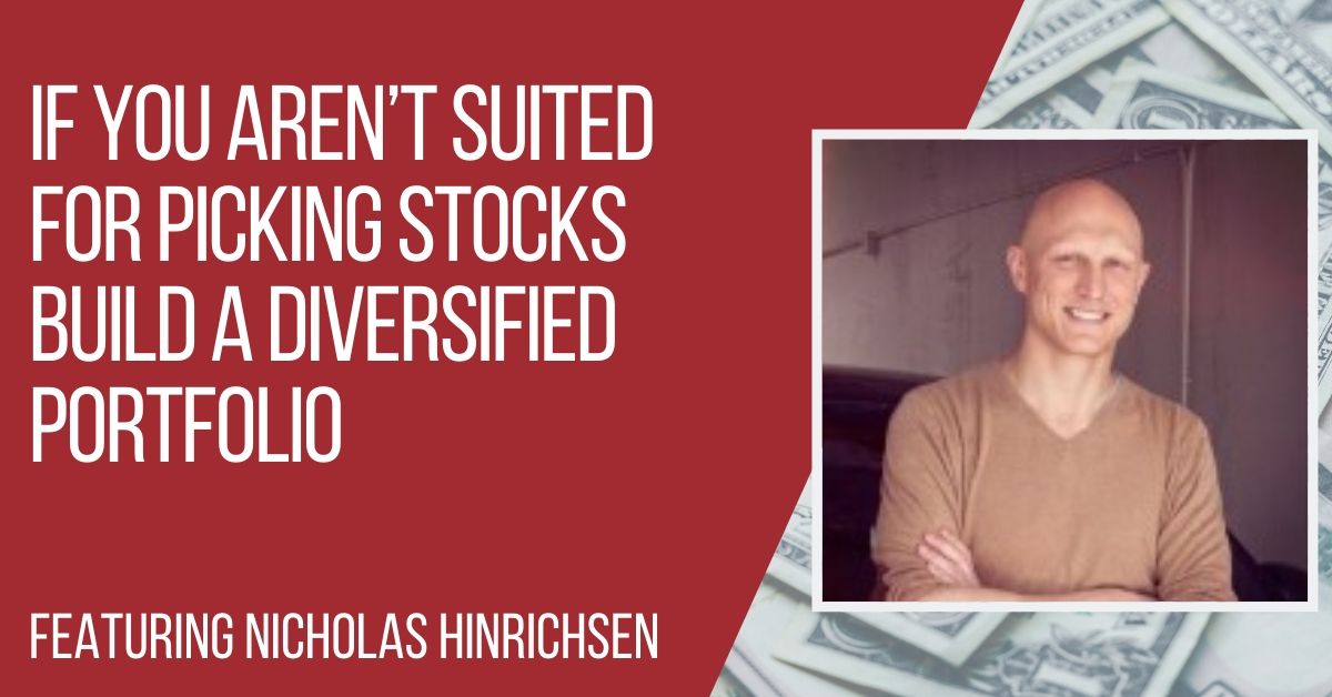 Ep229: Nicholas Hinrichsen – If You Aren’t Suited for Picking Stocks ...