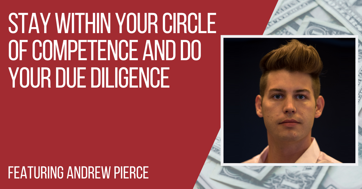 Ep256: Andrew Pierce – Stay Within Your Circle of Competence and Do ...