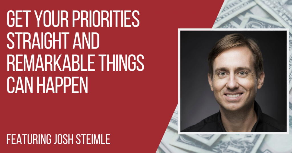Ep272: Josh Steimle – Get Your Priorities Straight and Remarkable ...
