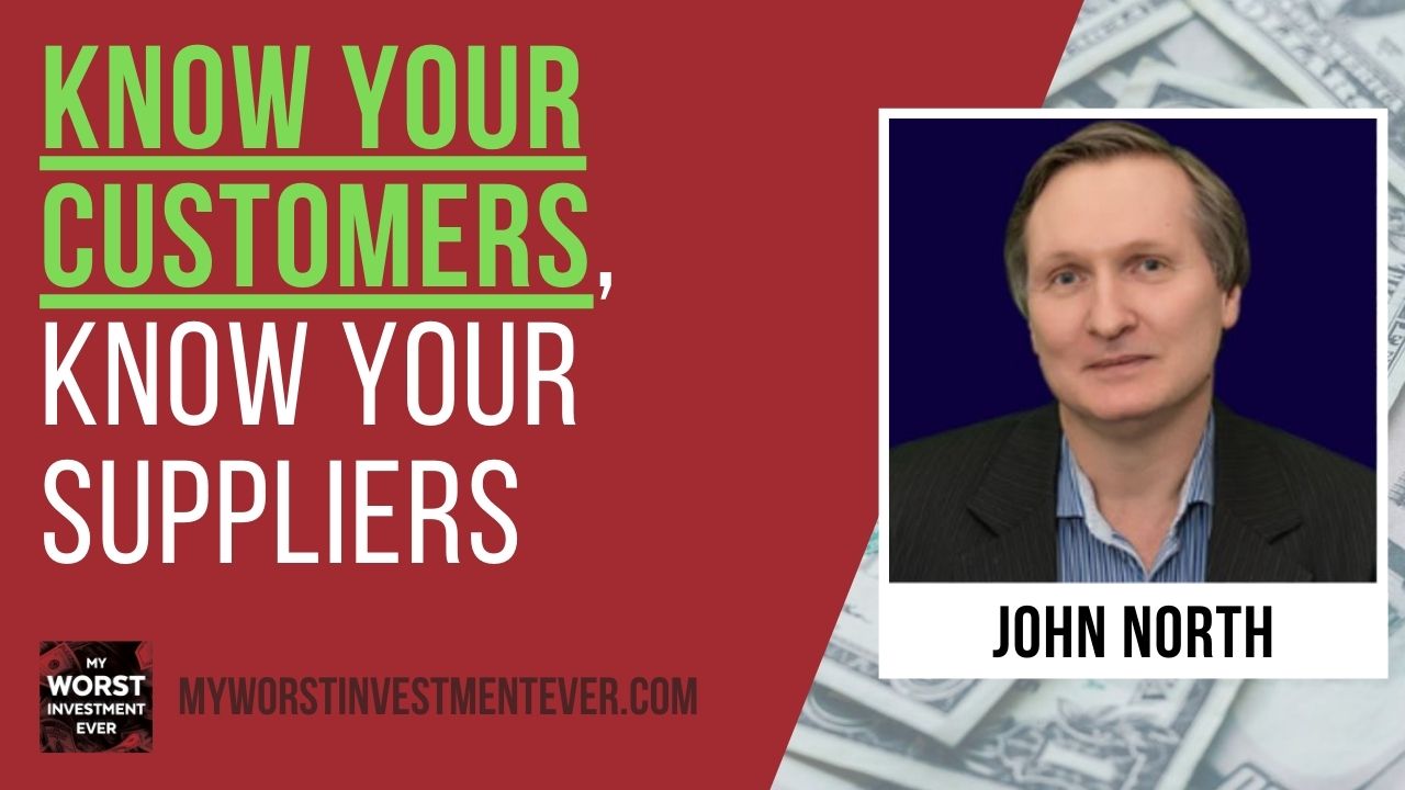 Ep288: John North – Know Your Customers, Know Your Suppliers - My Worst ...