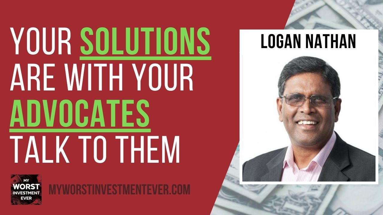 Ep374: Logan Nathan – Your Solutions Are with Your Advocates Talk to ...