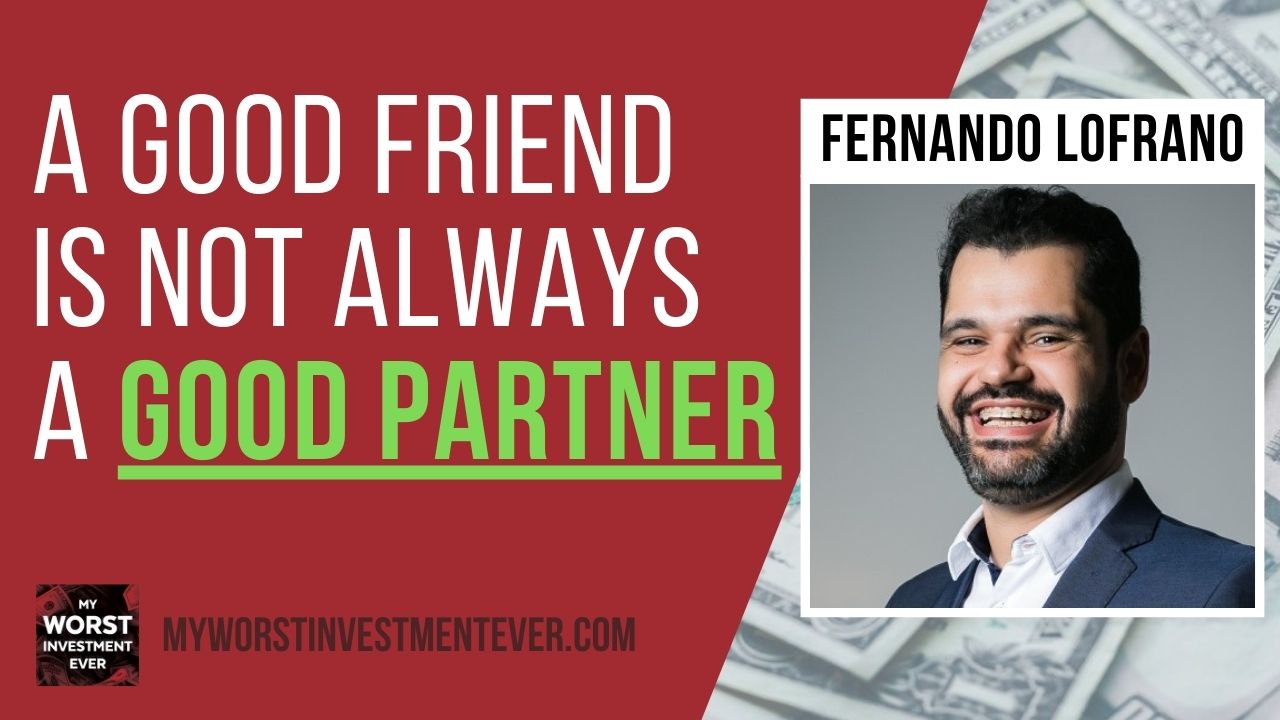Ep399: Fernando LoFrano – A Good Friend is Not Always a Good Partner ...