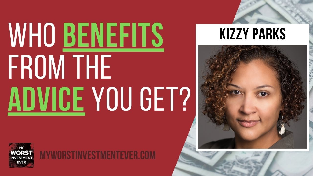Ep402: Kizzy Parks – Who Benefits From the Advice You Get? - My Worst ...