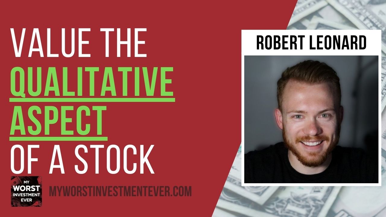 Ep424: Robert Leonard – Value the Qualitative Aspect of a Stock - My ...
