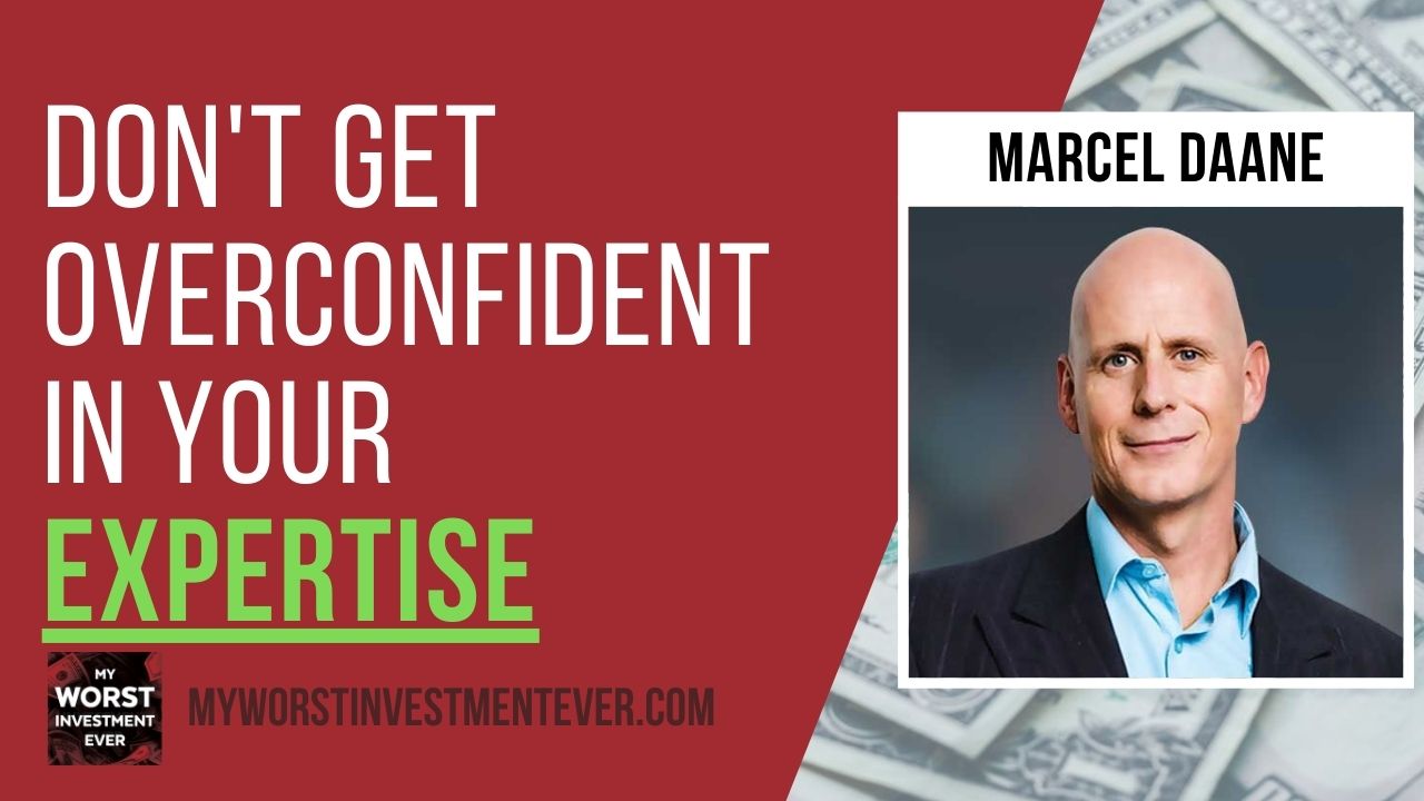 Ep461: Marcel Daane – Don't Get Overconfident in Your Expertise - My ...