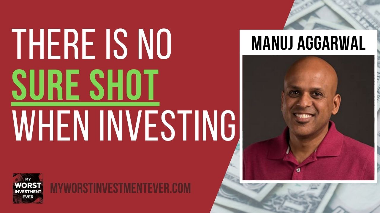Ep479: Manuj Aggarwal – There Is No Sure Shot When Investing - My Worst ...