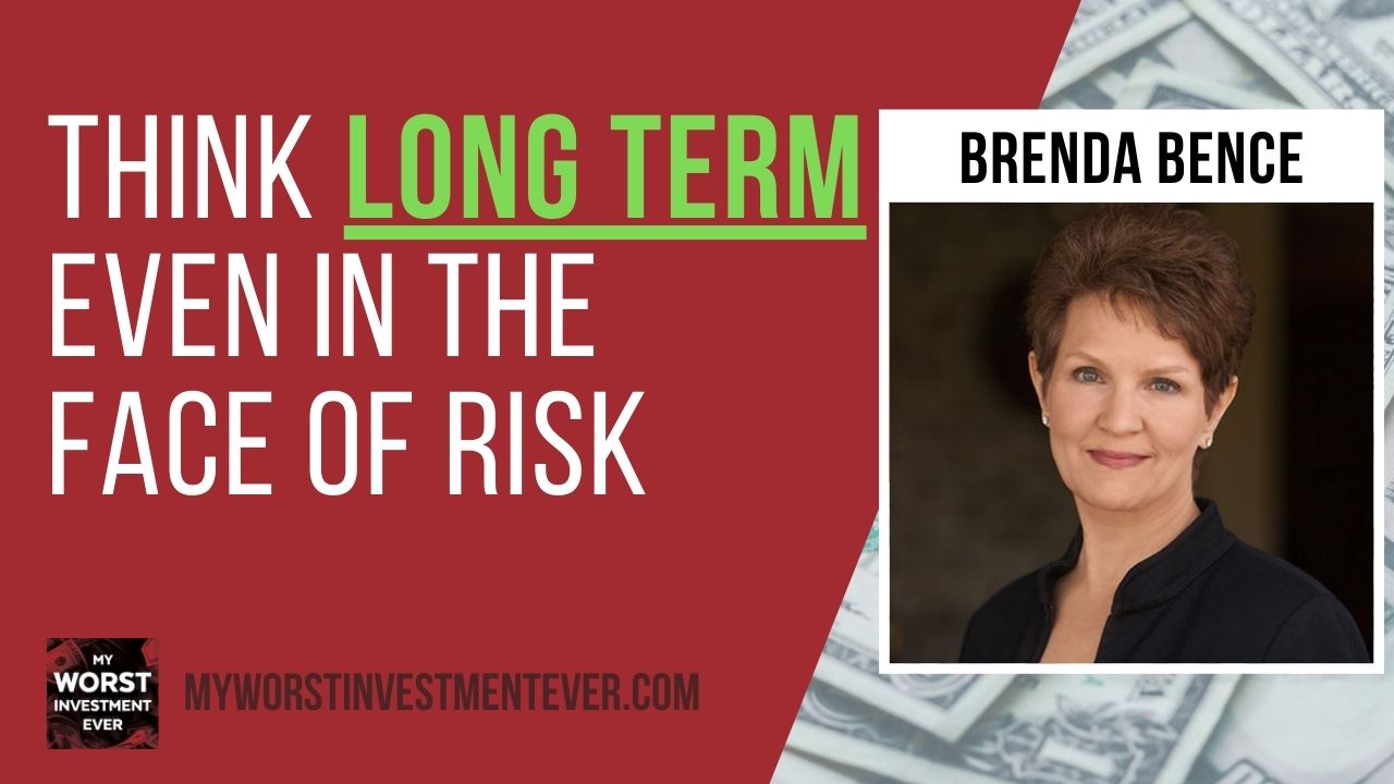 Ep518: Brenda Bence – Think Long Term Even in the Face of Risk - My ...