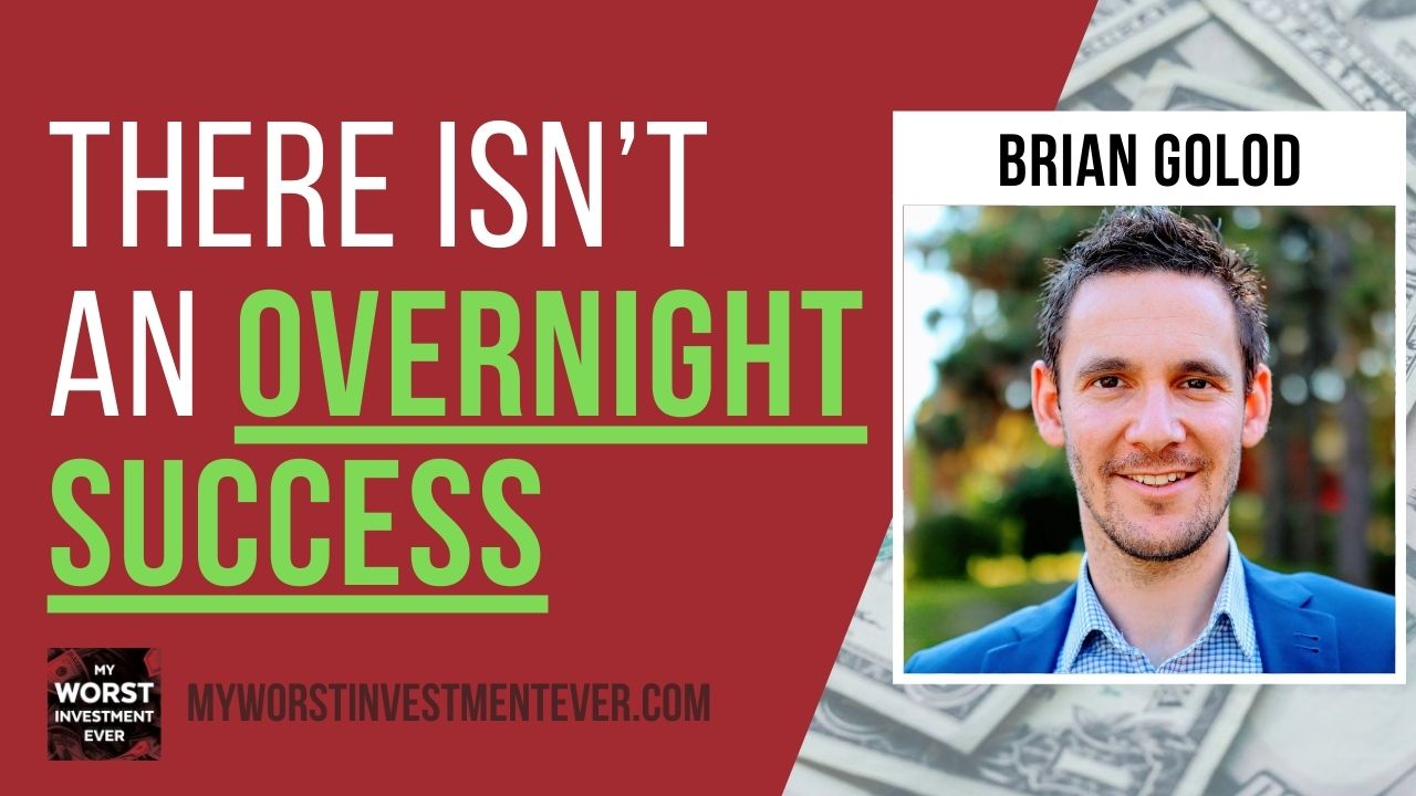 Ep549: Brian Golod – There Isn’t an Overnight Success - My Worst ...