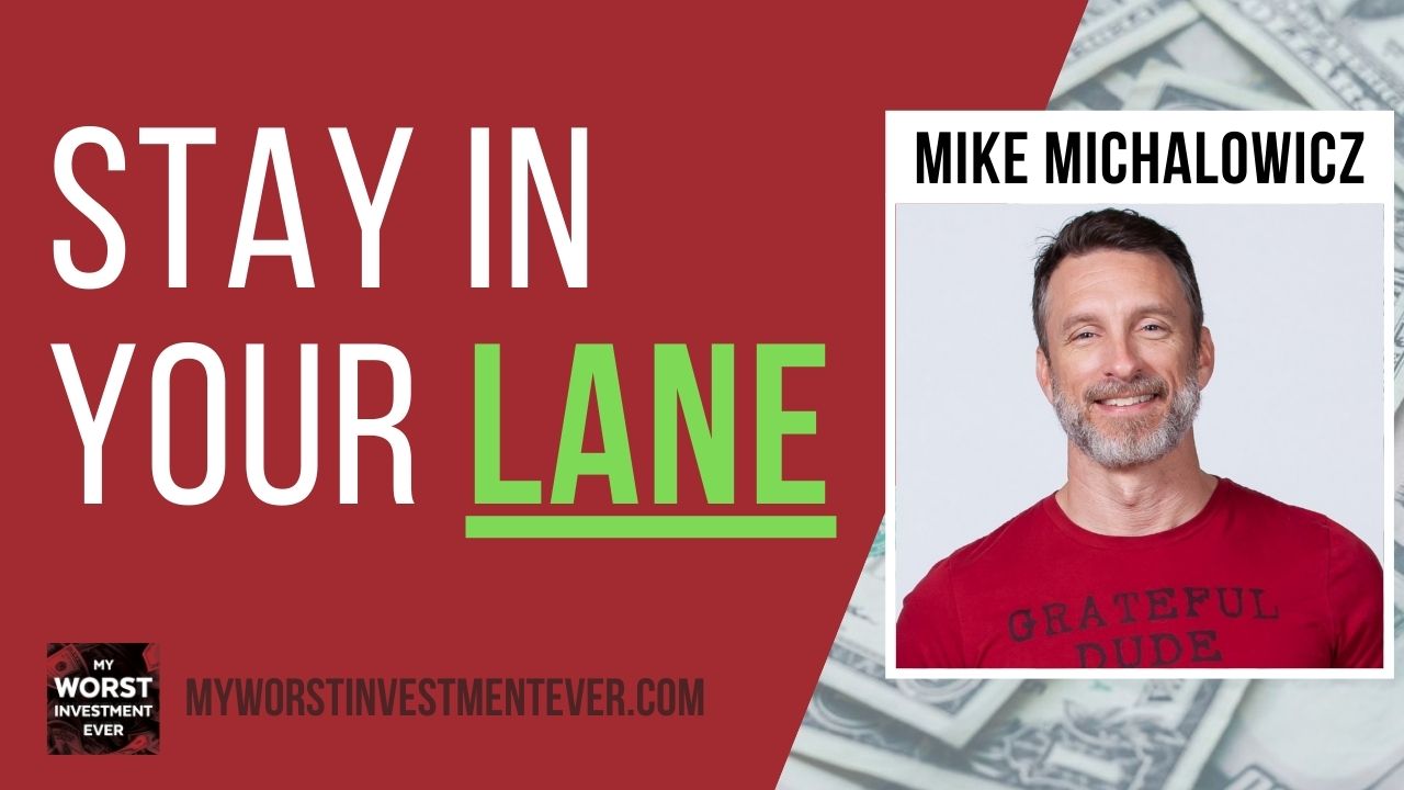 Ep618: Mike Michalowicz – Stay In Your Lane - My Worst Investment Ever