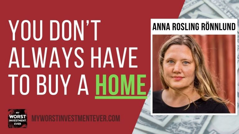 Ep632: Anna Rosling Rönnlund – You Don’t Always Have to Buy a Home - My Worst Investment Ever