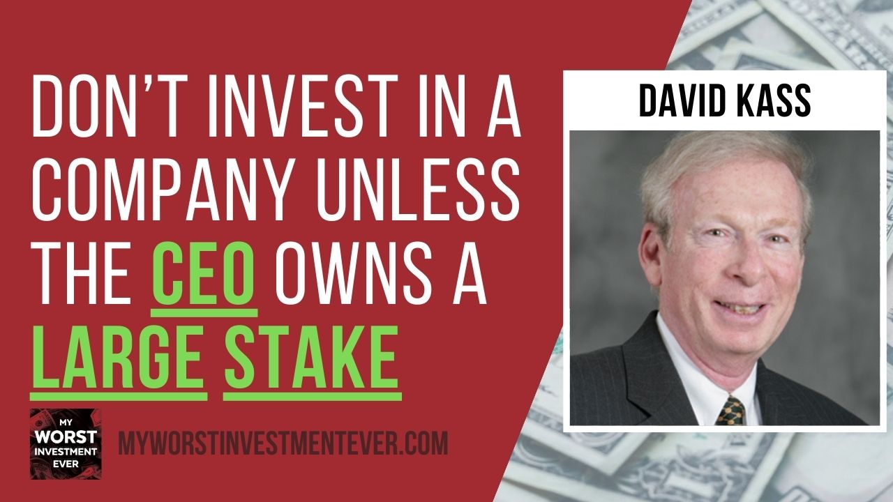 Ep719: David Kass – Don’t Invest in a Company Unless the CEO Owns a ...