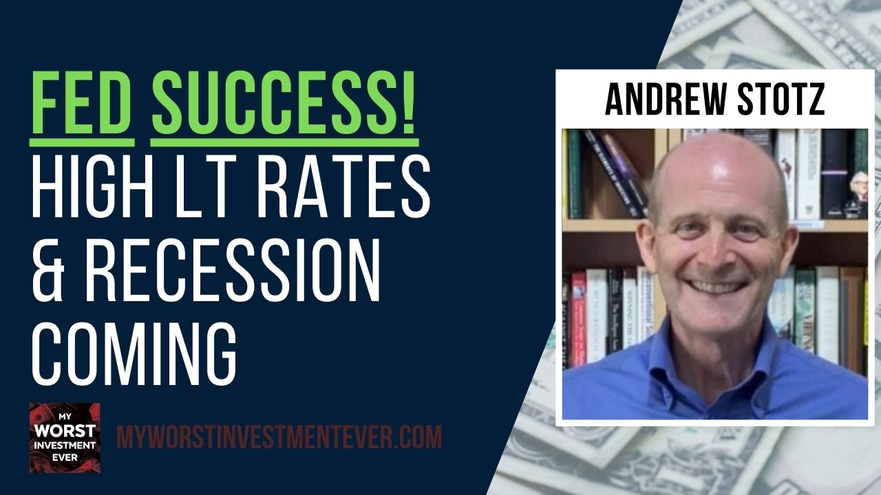 ISMS 33: Fed Success! High LT Rates & Recession Coming - My Worst ...