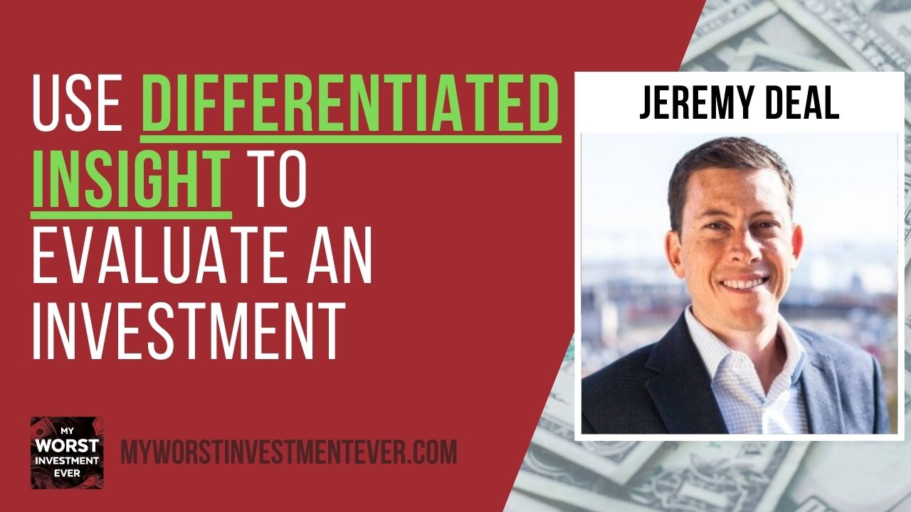 Ep737: Jeremy Deal – Use Differentiated Insight to Evaluate an ...