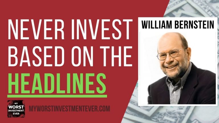 Ep736: William Bernstein – Never Invest Based on the Headlines - My ...