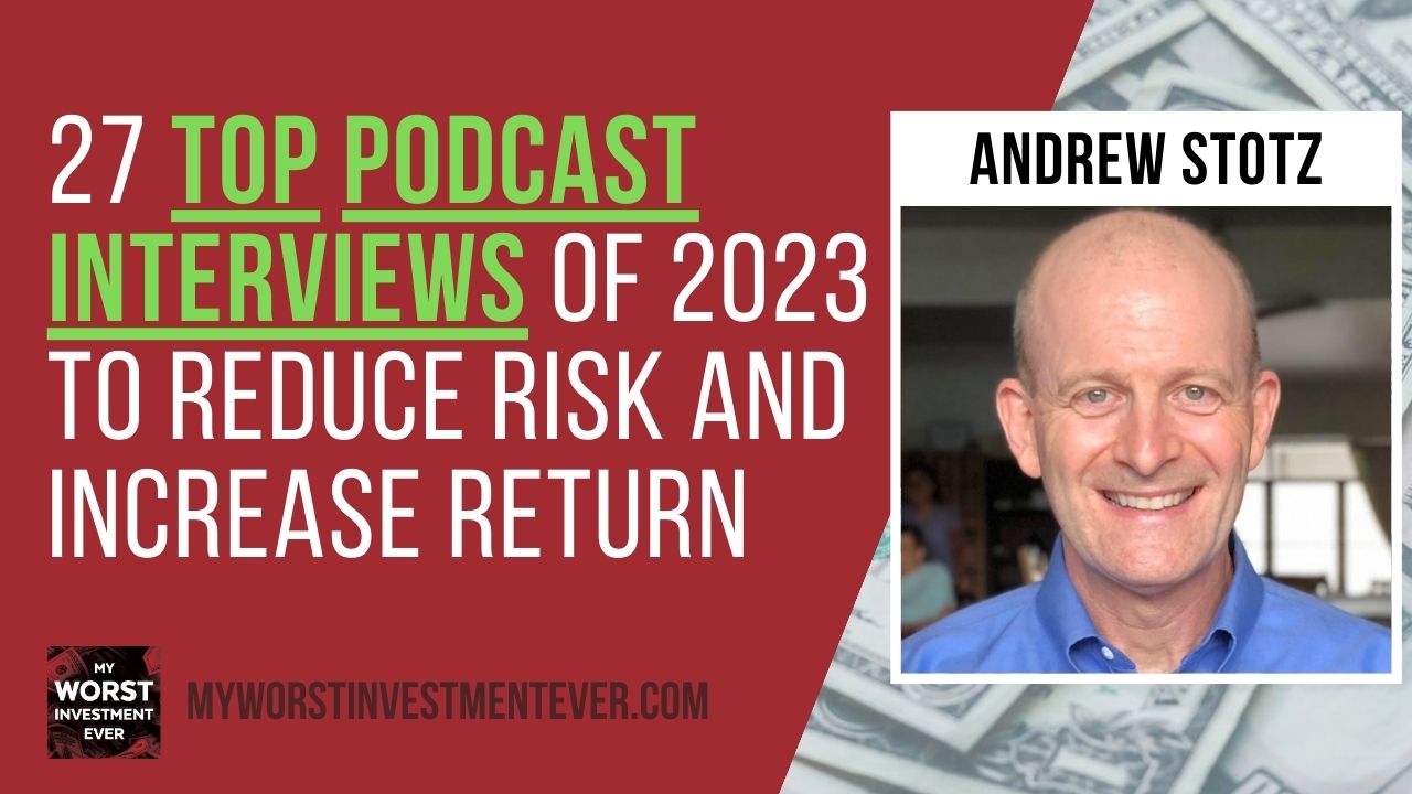 Ep761: Andrew Stotz - 27 Top Podcast Interviews of 2023 to Reduce Risk ...