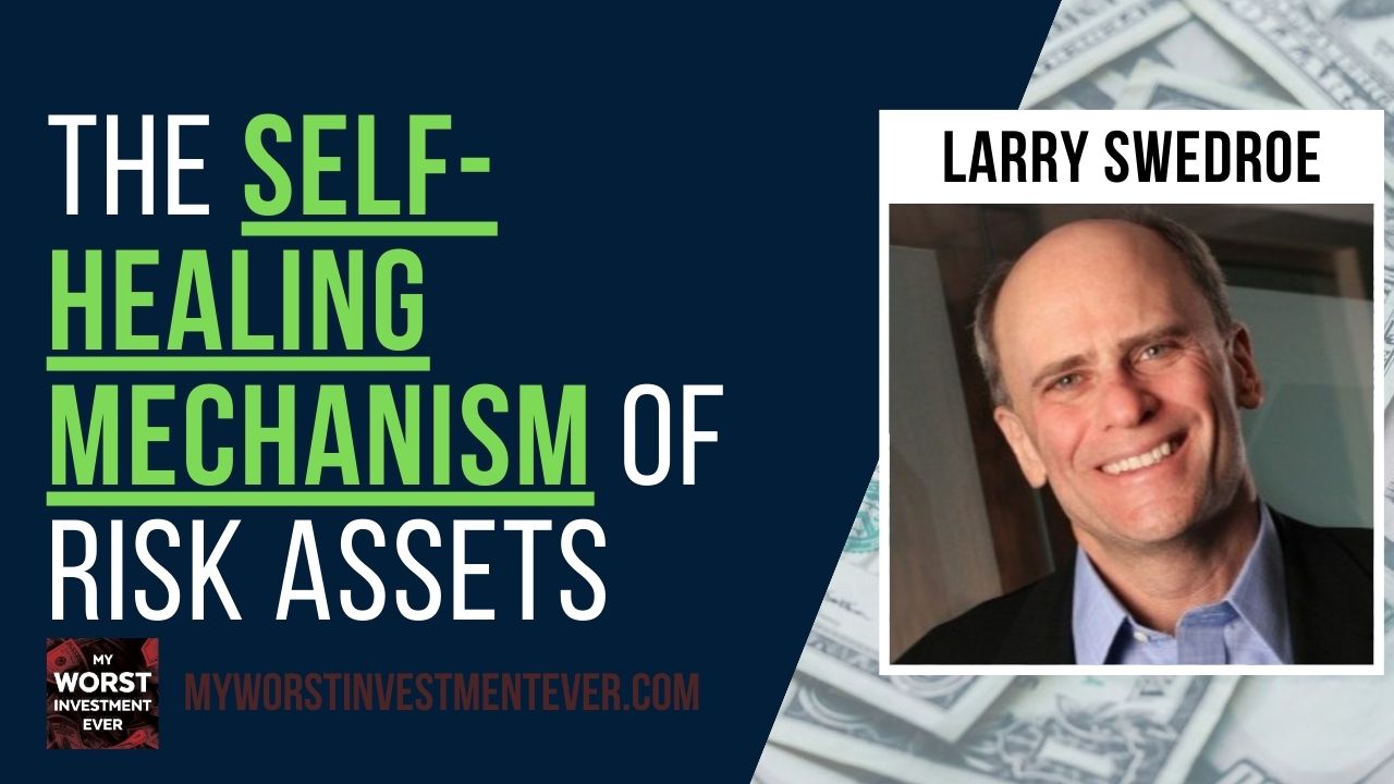 ISMS 38: Larry Swedroe – The Self-healing Mechanism of Risk Assets - My ...