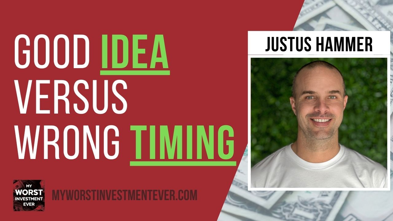 Ep788: Justus Hammer - Good Idea Versus Wrong Timing - My Worst ...