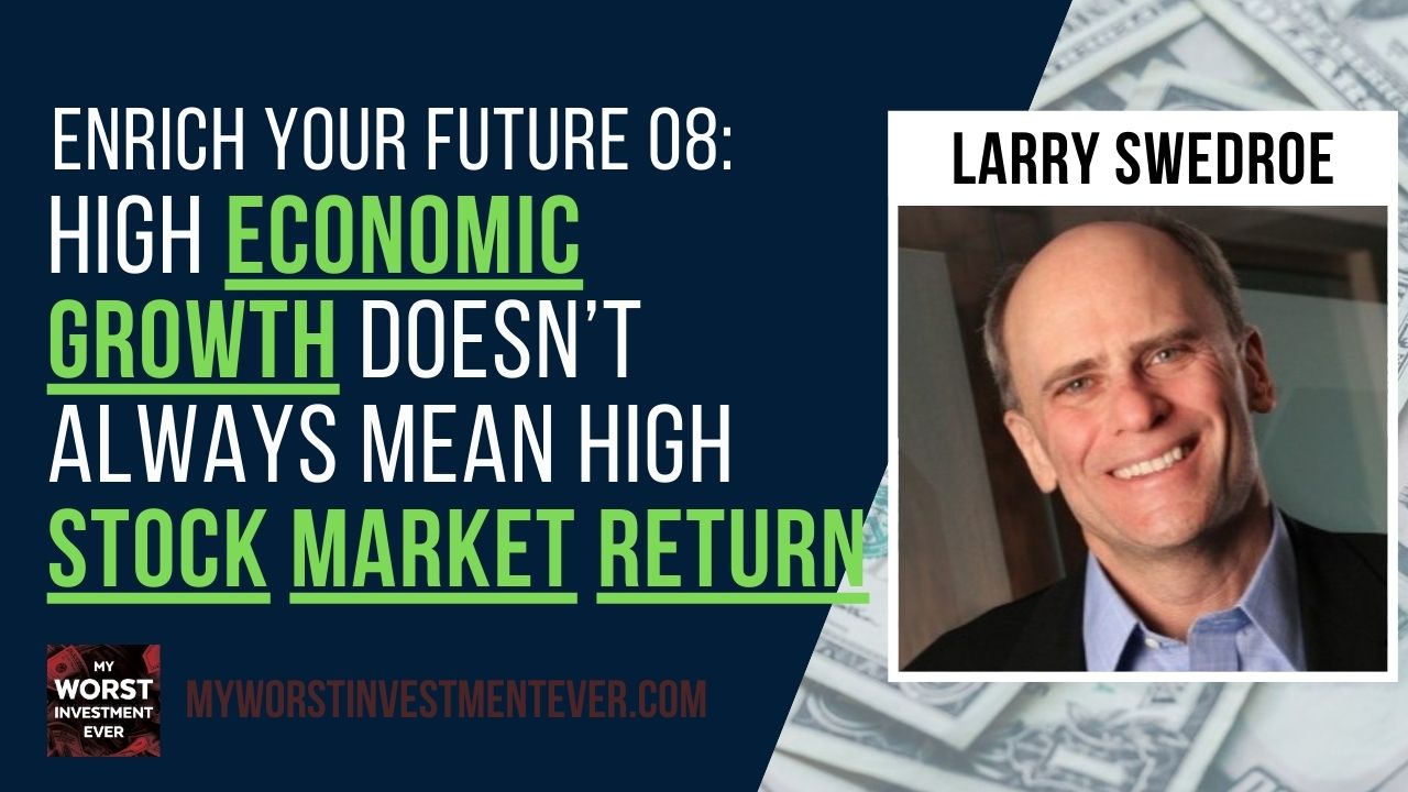 Enrich Your Future 08: High Economic Growth Doesn’t Always Mean High ...